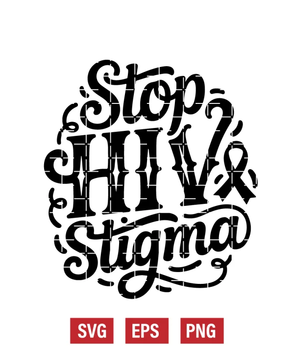 Stop HIV Stigma Svg - Silhoue.com